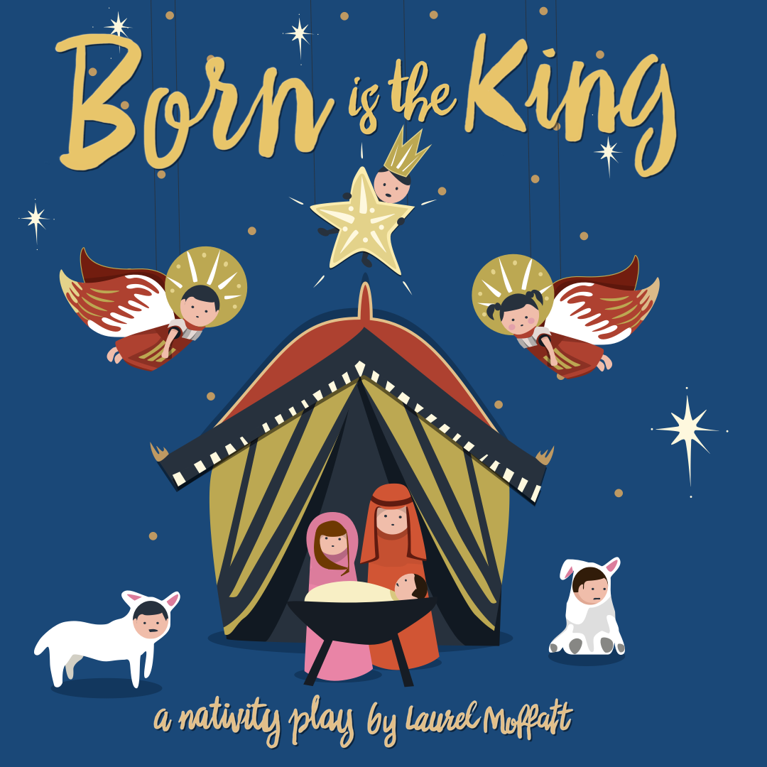 Born is the King! A Christmas Carols and Nativity Play | Trinity Church ...