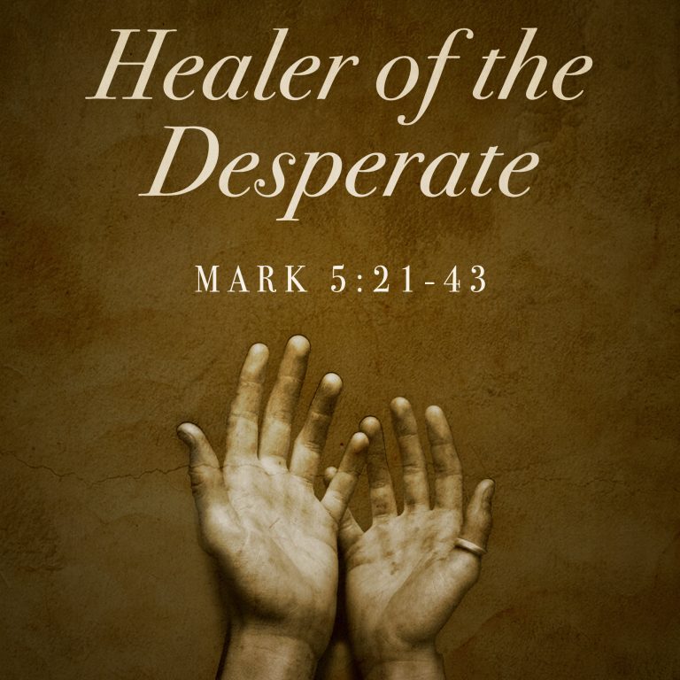 Other Sermons #3 - Healer of the desperate (Mark 5:21-43) | Trinity ...